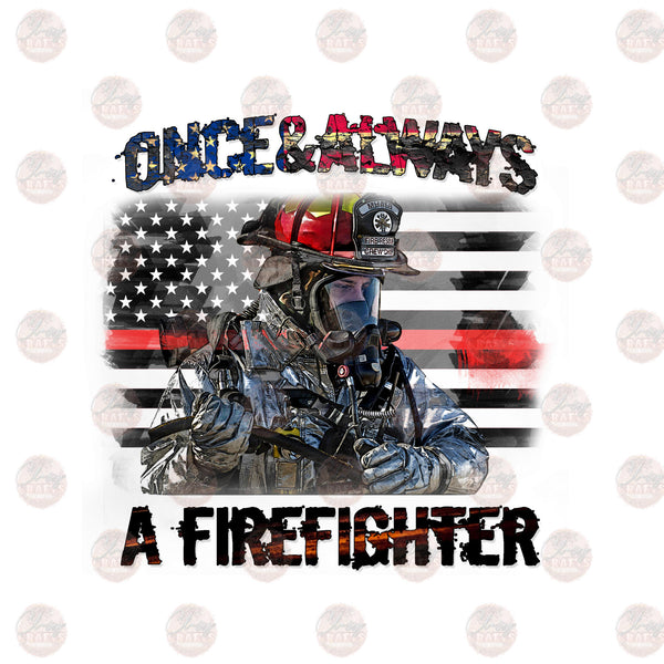 Always A FIrefighter Transfer – Classy Crafts