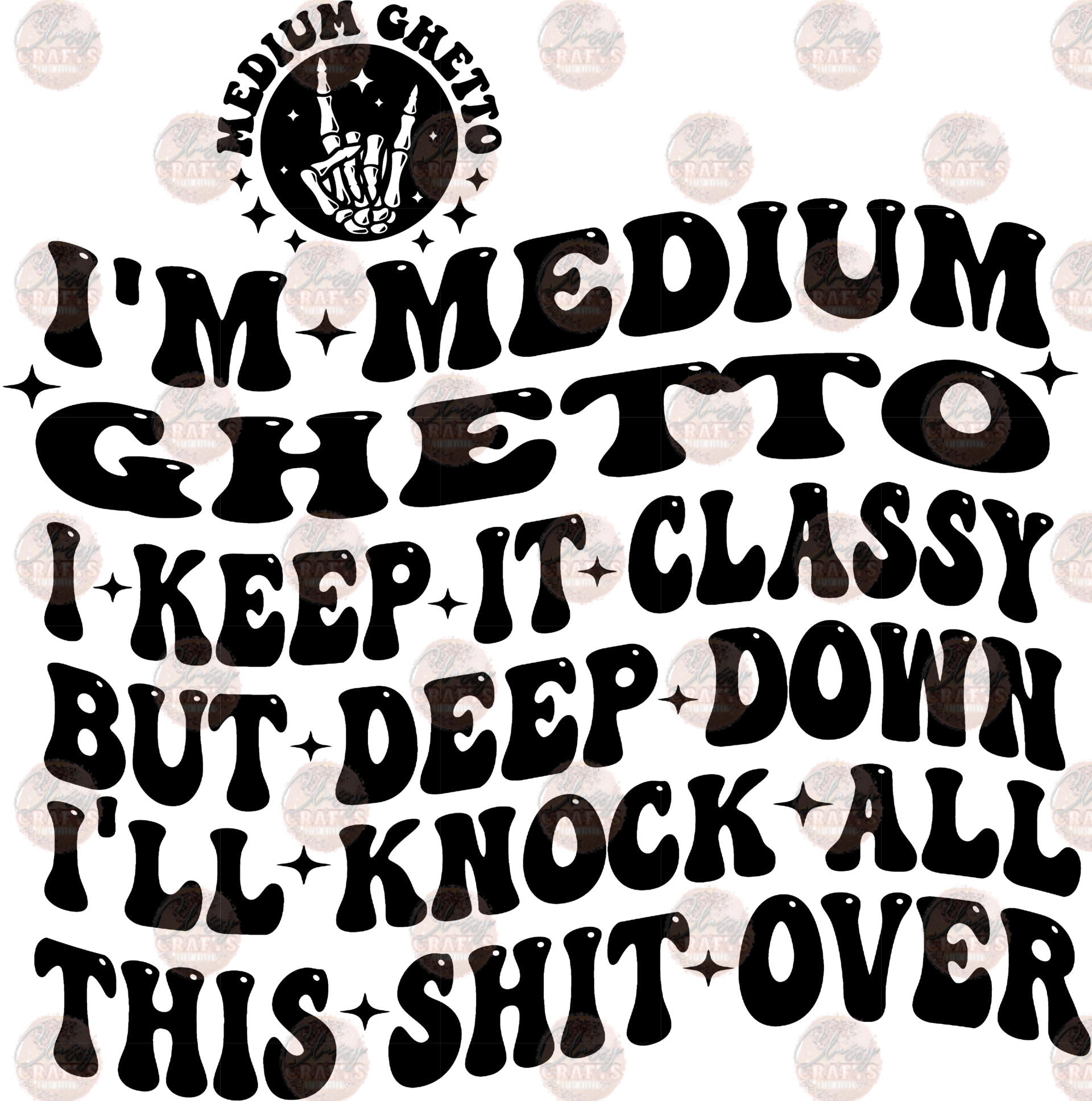 Medium Ghetto - Sublimation Transfers – Classy Crafts