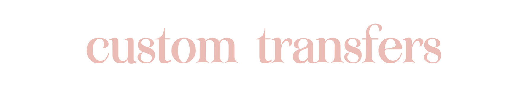 Custom Transfers page – Classy Crafts
