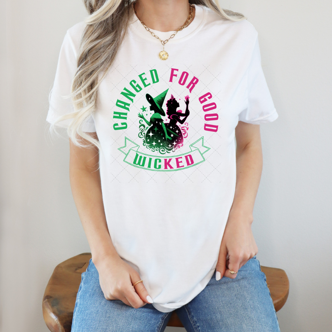 Wicked Changed For The Good Transfer – Classy Crafts