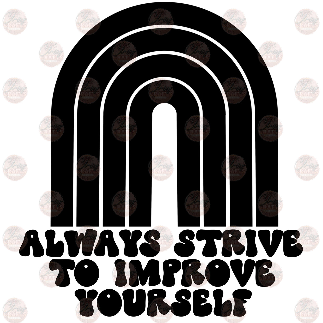 Always Strive to Improve Yourself Transfer – Classy Crafts