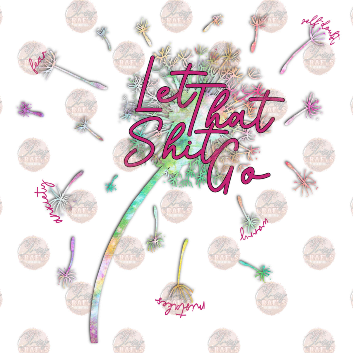 Let That Shit Go-Sublimation Transfer – Classy Crafts