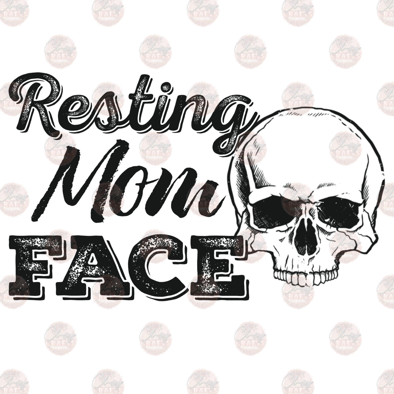 Resting Mom Face Transfer – Classy Crafts