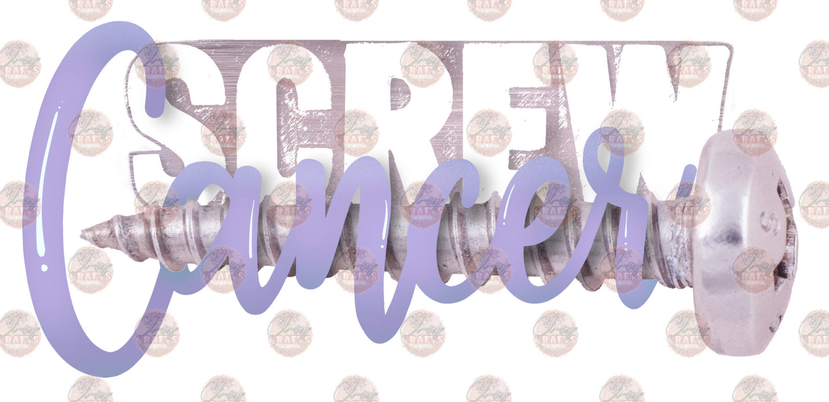 Screw Cancer 1- Sublimation Transfer – Classy Crafts